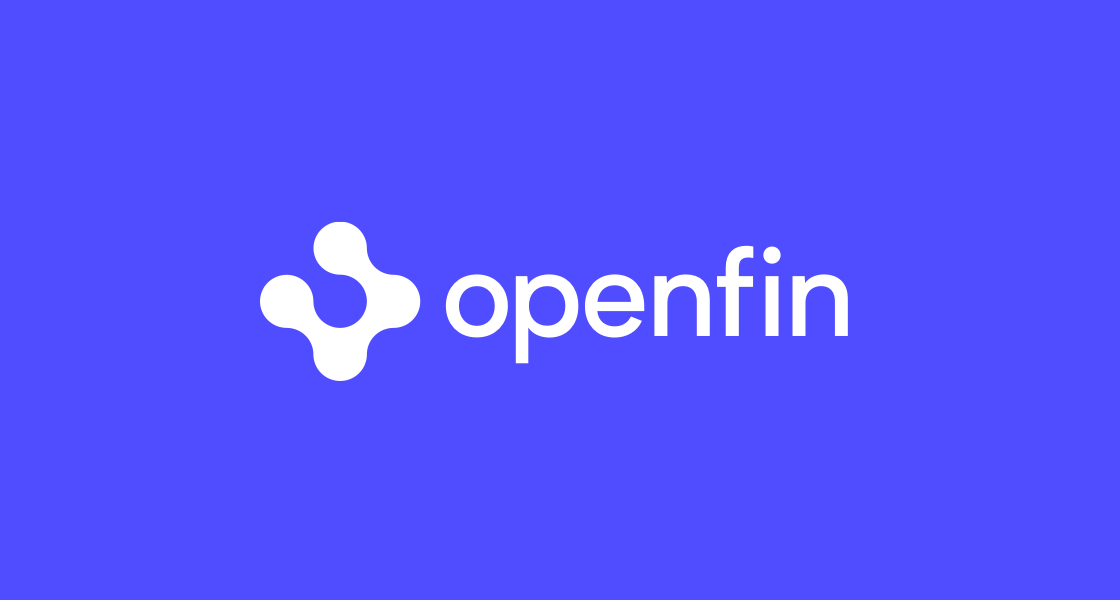 Home | OpenFin - The Operating System of Finance. Home | OpenFin - The Operating System of Finance.